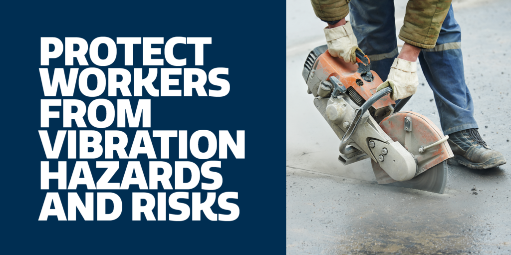 Protect Workers From Vibration Hazards And Risks |The Hireman